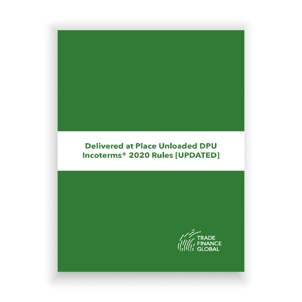 DPU – Delivered At Place Unloaded Mini Guide - Trade Finance Global