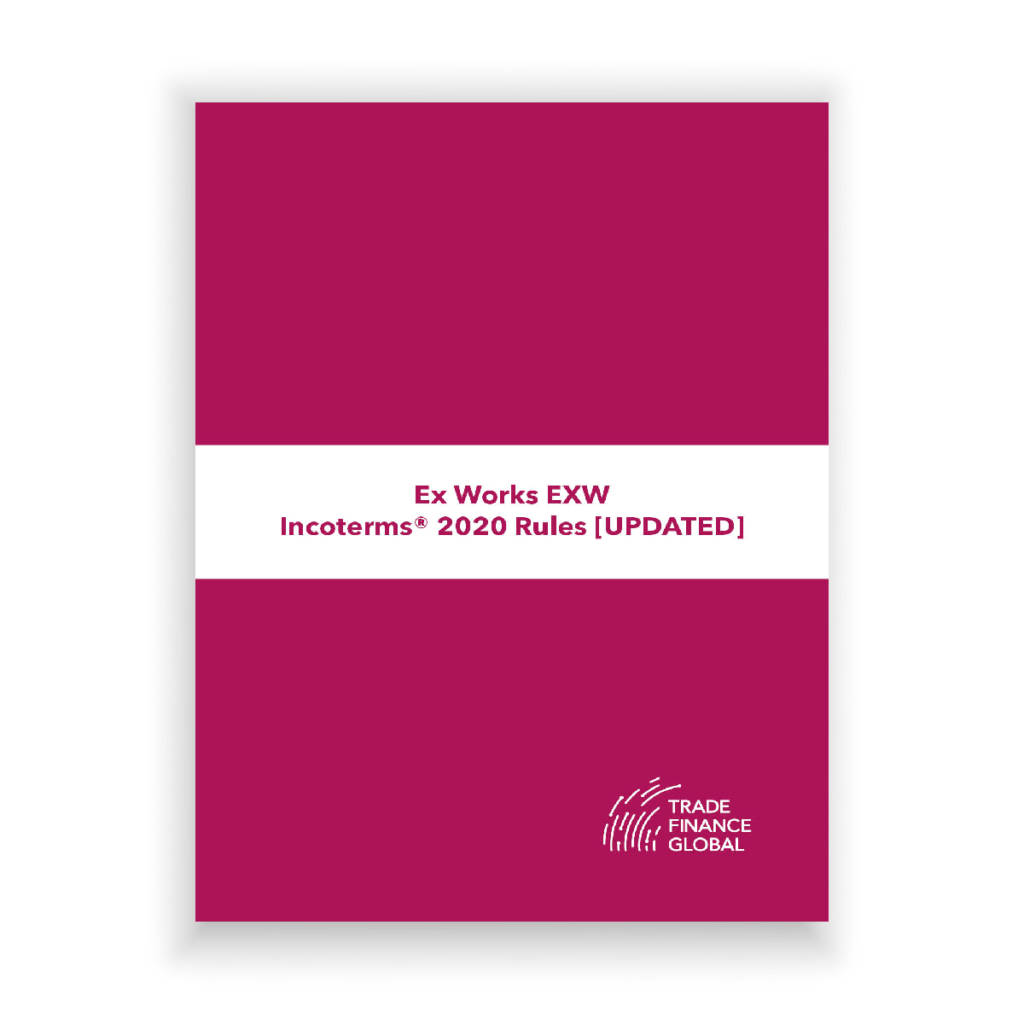EXW – Ex Works Mini Guide - Trade Finance Global