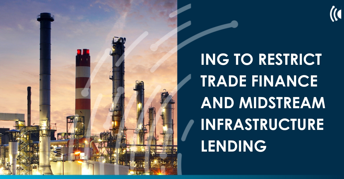 ING to restrict trade finance and midstream infrastructure lending ...