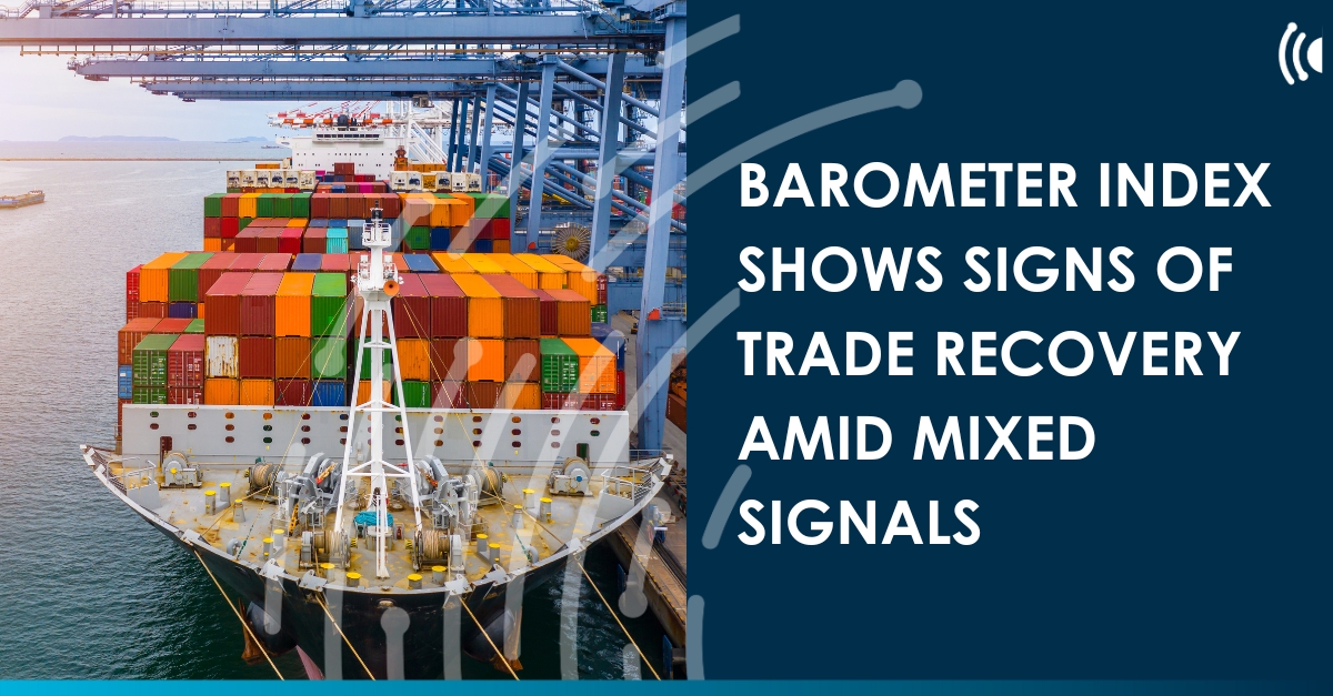 Barometer index shows signs of trade recovery amid mixed signals ...