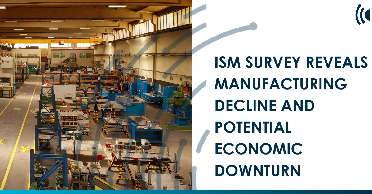 ISM survey reveals manufacturing decline and potential economic downturn
