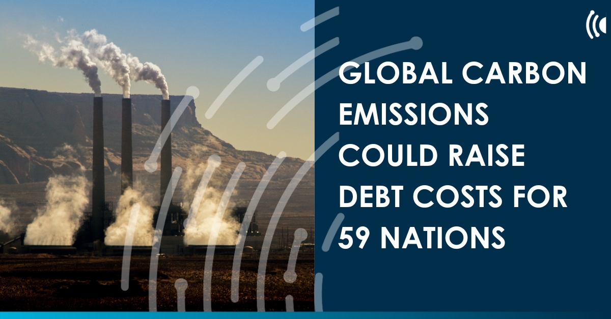 Global carbon emissions could raise debt costs for 59 nations — Trade ...