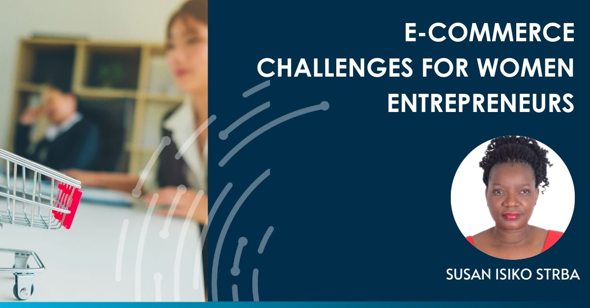 E-Commerce challenges for women entrepreneurs — Trade Finance Global