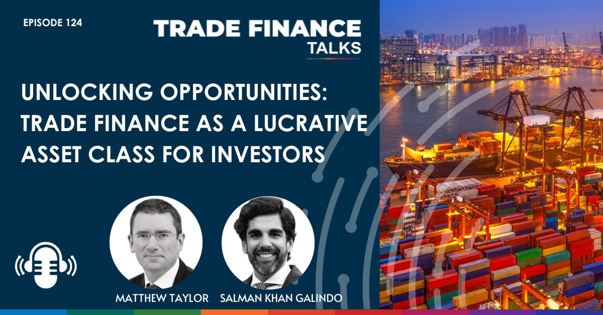 Podcast | Unlocking opportunities: Trade finance as a lucrative asset ...
