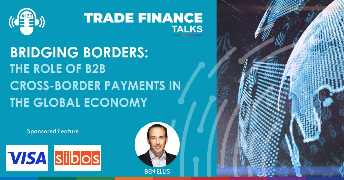 Podcast | Bridging borders: The role of B2B cross-border payments in ...