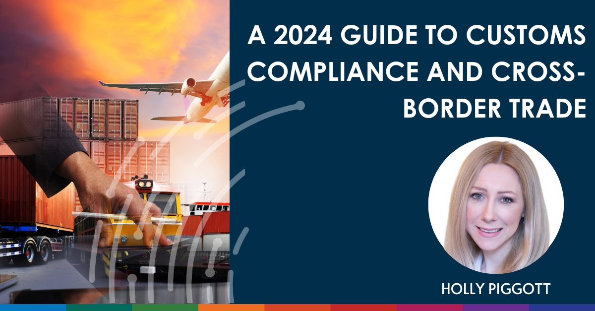 A 2024 guide to customs compliance and cross-border trade — Trade ...
