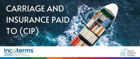 CIP Carriage & Insurance Paid To [UPDATED 2025] | Incoterms