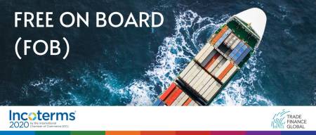 FOB (Free on Board) - Incoterms® 2020 Rule [UPDATED 2025]