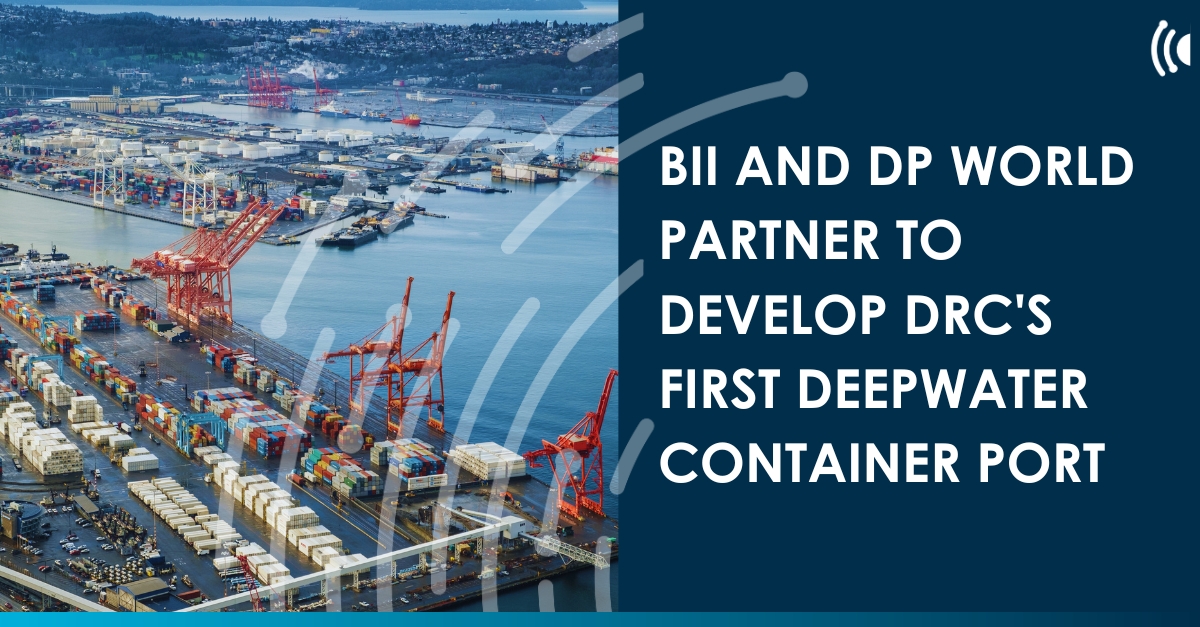 BII and DP World partner to develop DRC’s first Deepwater Container ...