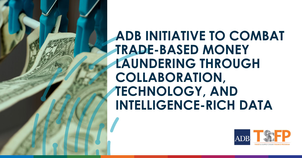 ADB initiative to combat trade-based money laundering through ...