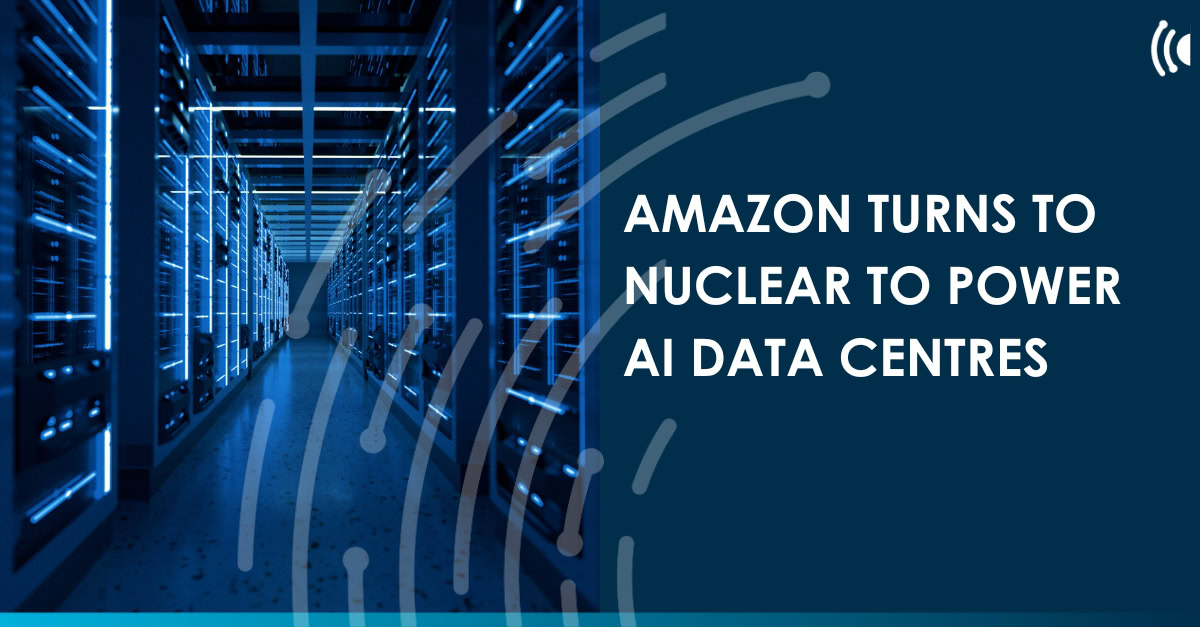 Amazon turns to nuclear to power AI data centres — Trade Finance Global
