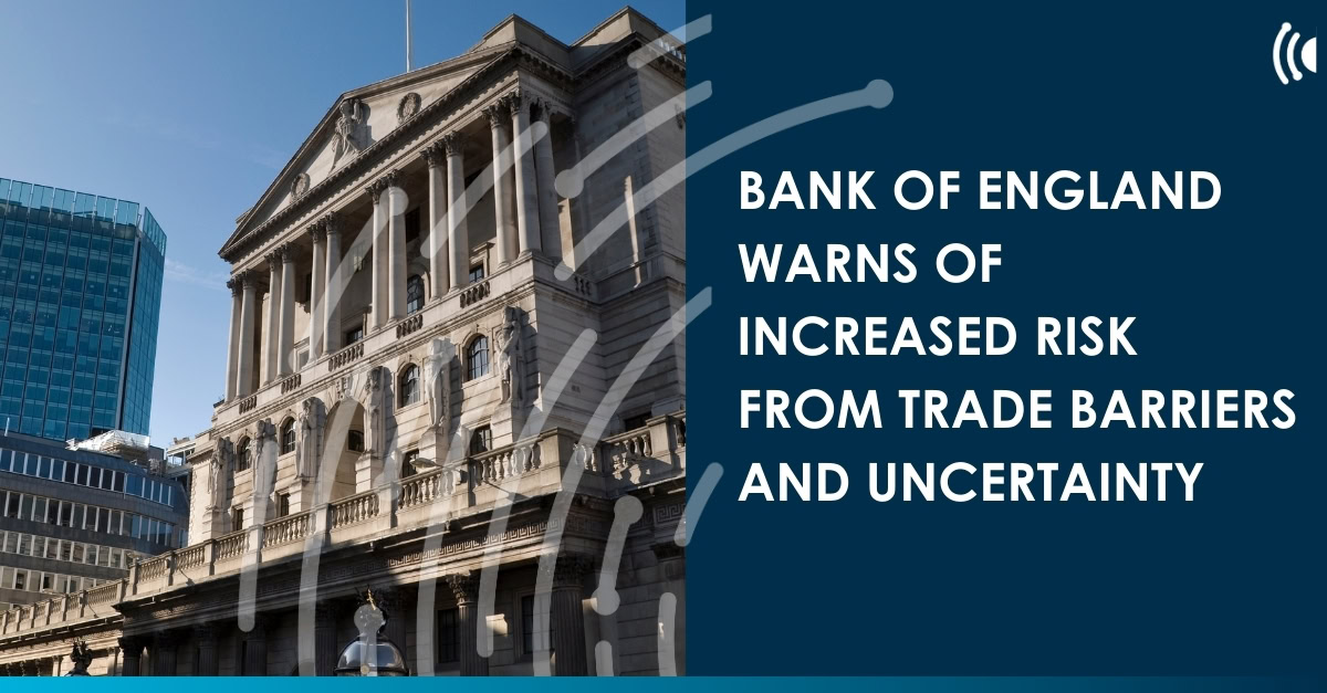 Bank of England warns of increased risk from trade barriers and ...